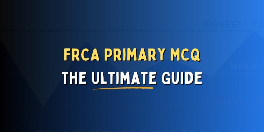 FRCA Primary MCQ Examination Guide 2024 | MedCourse