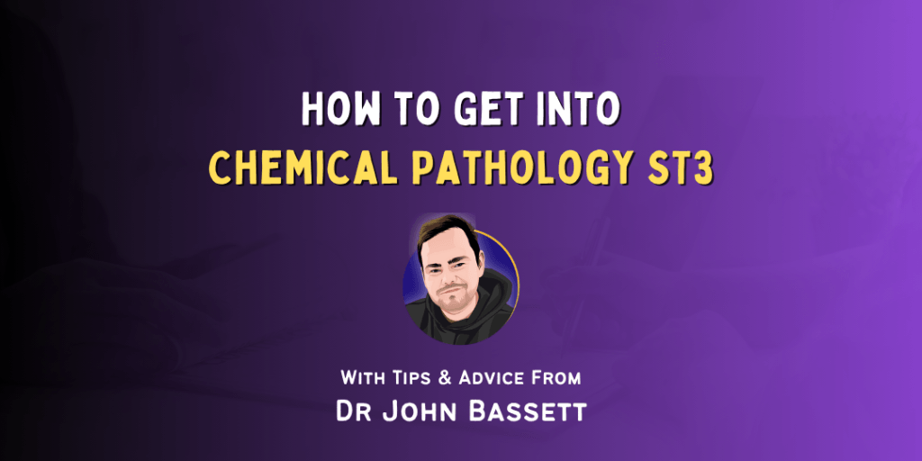 How to Get Into: Chemical Pathology ST3 | MedCourse